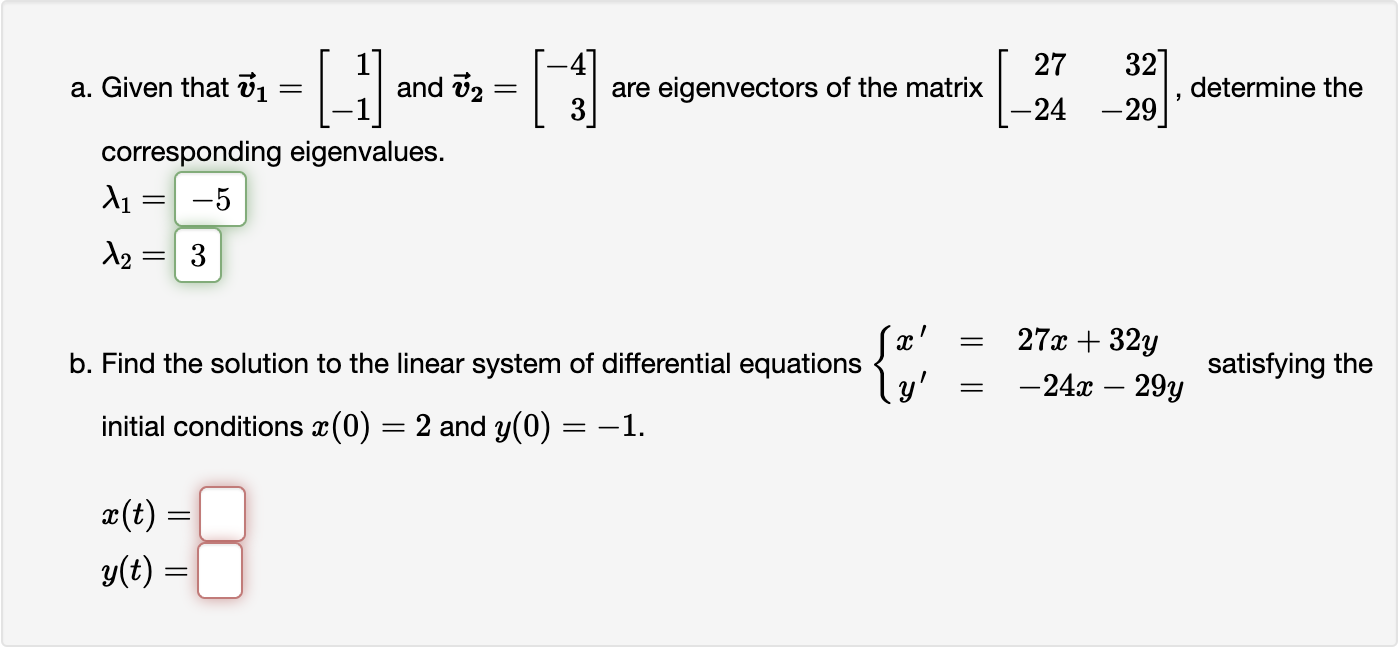 Solved a. Given that v1=[1−1] and v2=[−43] are eigenvectors | Chegg.com