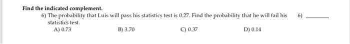 Solved Find the indicated complement. statistics test. A) | Chegg.com