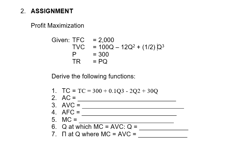 Solved 2. ASSIGNMENT Profit Maximization Given: TFC TVC P TR | Chegg.com