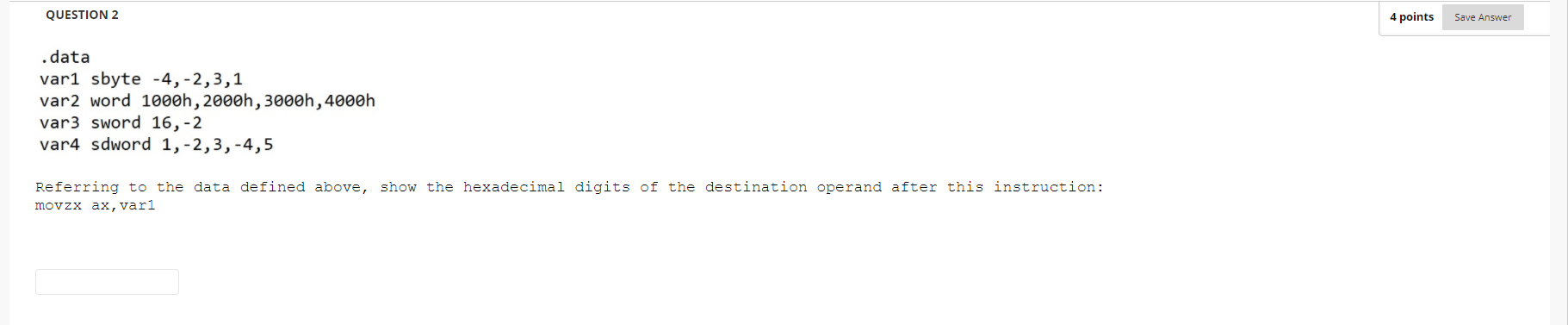 Solved QUESTION 2 4 points Save Answer .data vari sbyte | Chegg.com