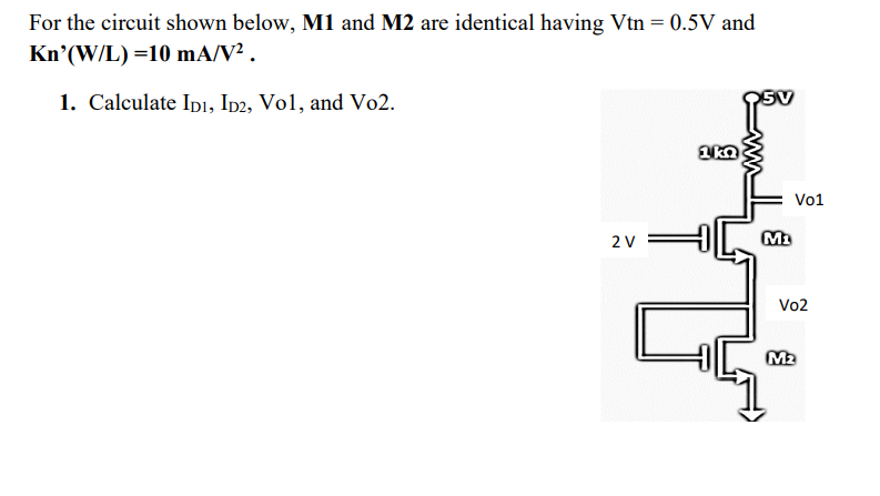Solved For the circuit shown below, M1 and M2 are identical | Chegg.com