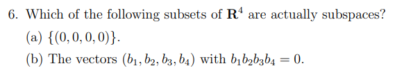 Solved 6. Which of the following subsets of R4 are actually | Chegg.com
