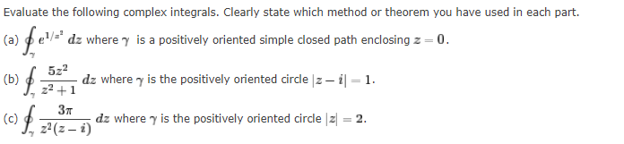 Solved Evaluate the following complex integrals. Clearly | Chegg.com