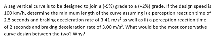 Solved A sag vertical curve is to be designed to join a | Chegg.com
