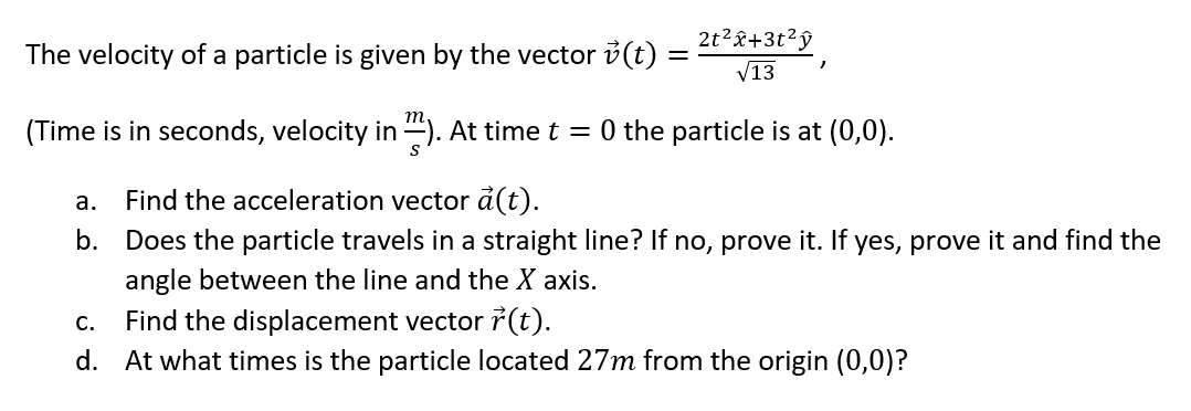 Solved The velocity of a particle is given by the vector | Chegg.com