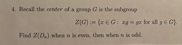 Solved Recall the center of ﻿a group G is ﻿the | Chegg.com