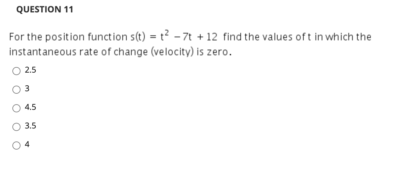 Solved Question 11 For The Position Function S T 12 7t