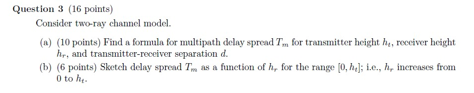 Solved Question 3 (16 points) Consider two-ray channel | Chegg.com