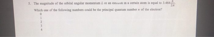 Solved 5 The Magnitude Of The Orbital Angular Momentum L Ot