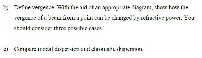 b) Define vergence. With the aid of an appropriate | Chegg.com