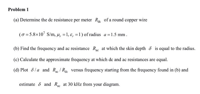 Solved (a) Determine the dc resistance per meter R_dc of a | Chegg.com