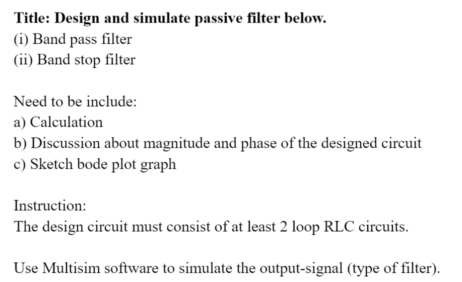 Solved Title: Design and simulate passive filter below. (i) | Chegg.com