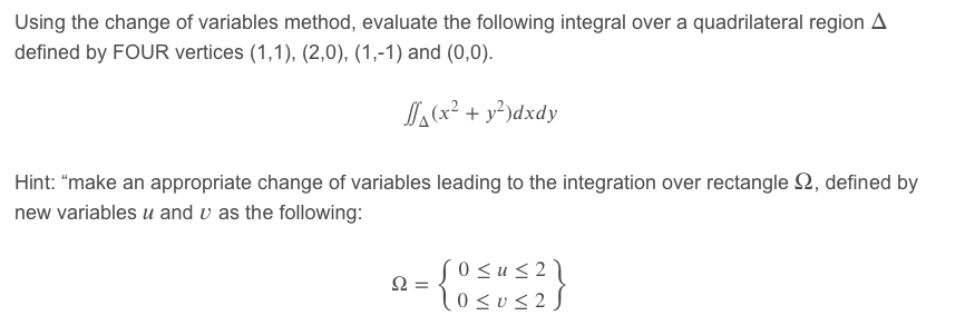 Solved Using the change of variables method, evaluate the | Chegg.com