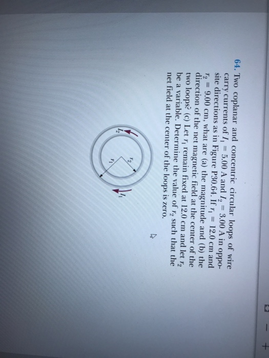 Solved 64. Two coplanar and concentric circular loops of | Chegg.com