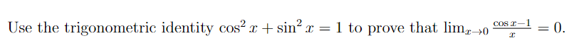 Solved Use the trigonometric identity cos2x+sin2x=1 to prove | Chegg.com