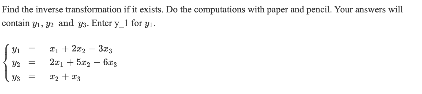 Solved Find the inverse transformation if it exists. Do the | Chegg.com
