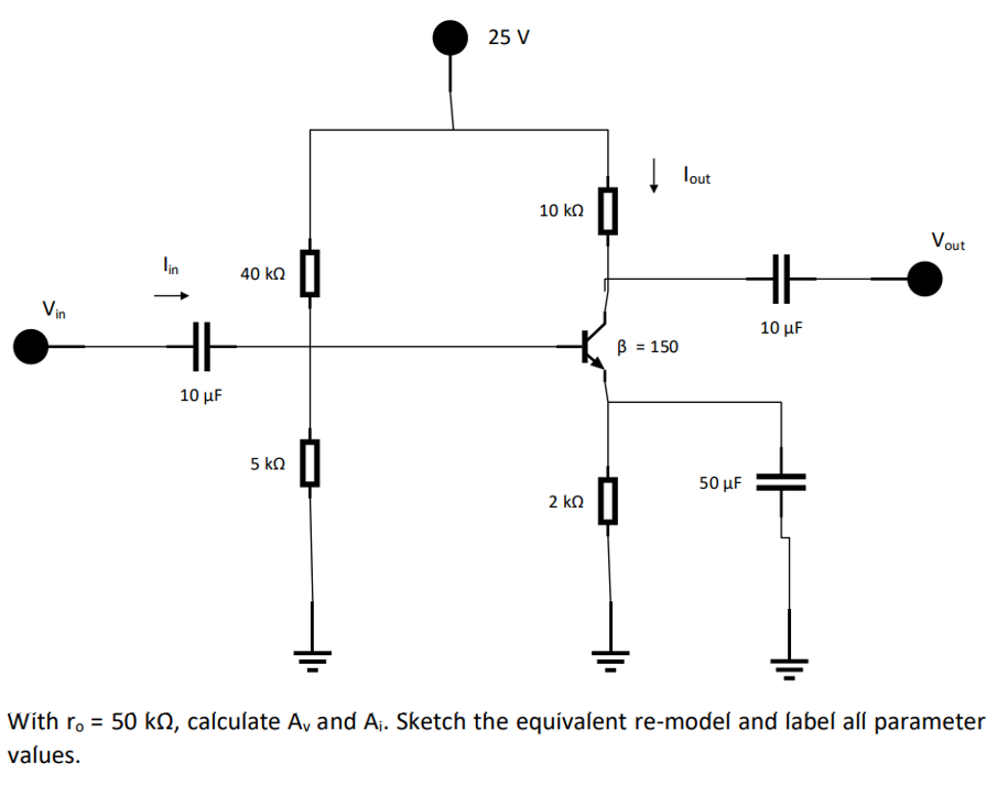 Solved 25 V | lout 10 k 2 Vout lin 40 ΚΩ HH Vin 10 uF HH B = | Chegg.com