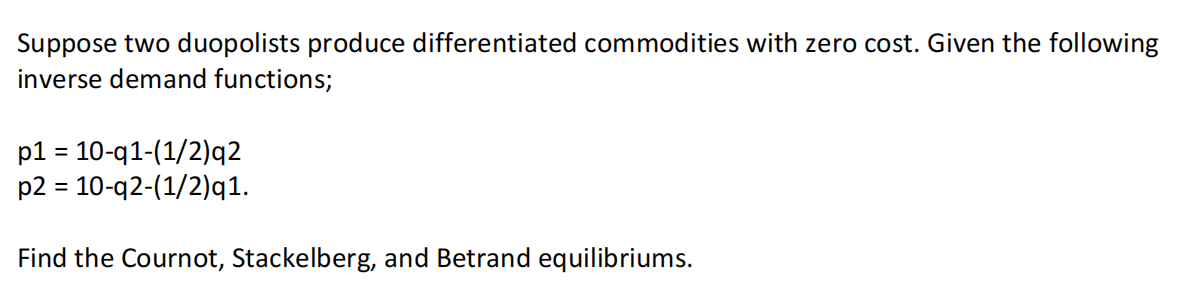Solved Suppose two duopolists produce differentiated | Chegg.com