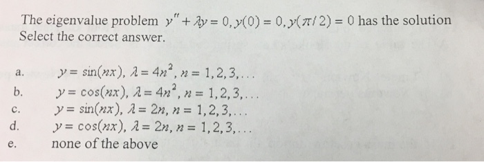 Solved The eigenvalue problem y" + lambda y = 0, y(0) = 0, | Chegg.com