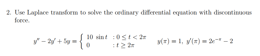 Solved 2. Use Laplace transform to solve the ordinary | Chegg.com