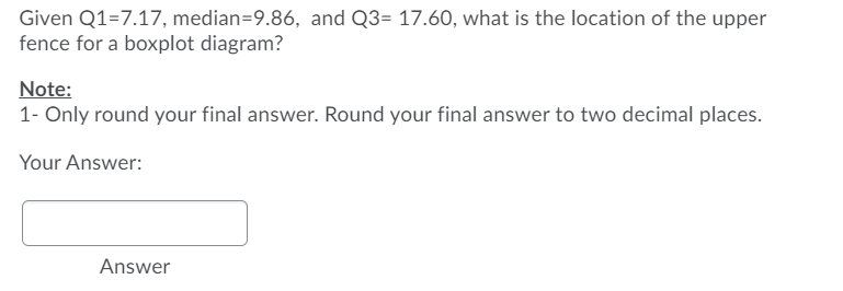 Solved Given Q1=7.17, median=9.86, and Q3= 17.60, what is | Chegg.com