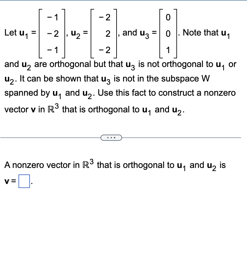 Solved Let u1=⎣⎡−1−2−1⎦⎤,u2=⎣⎡−22−2⎦⎤, and u3=⎣⎡001⎦⎤. Note | Chegg.com