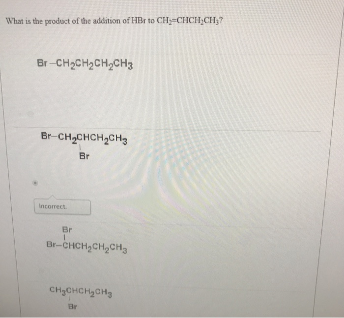 Solved What is the product of the addition of HBr to | Chegg.com