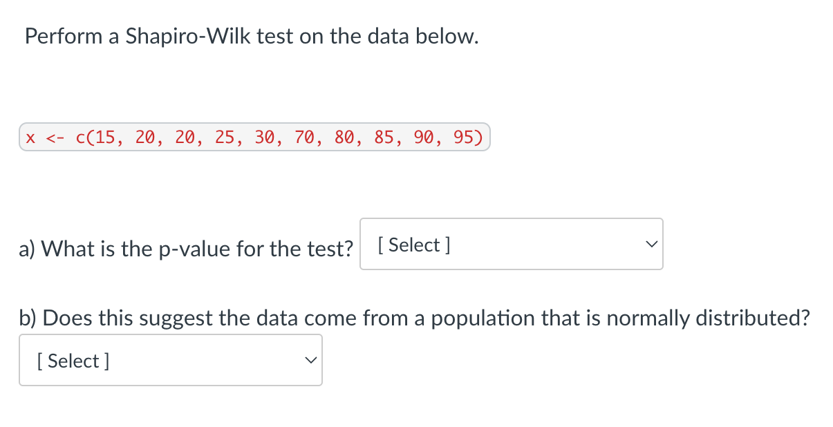 Solved Perform a Shapiro-Wilk test on the data below. a) | Chegg.com