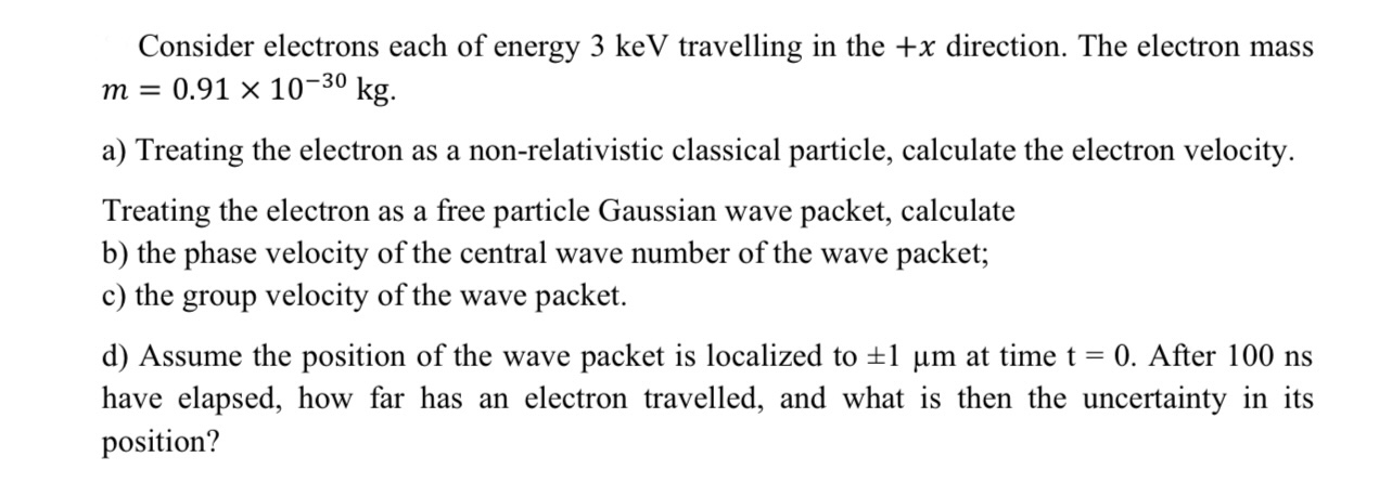 Solved Consider electrons each of energy 3keV travelling in | Chegg.com