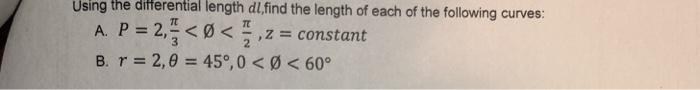 Solved Using the differential length dl,find the length of | Chegg.com