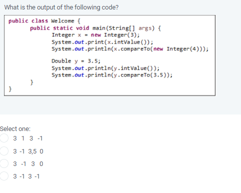 Solved What is the output of the following code? public | Chegg.com