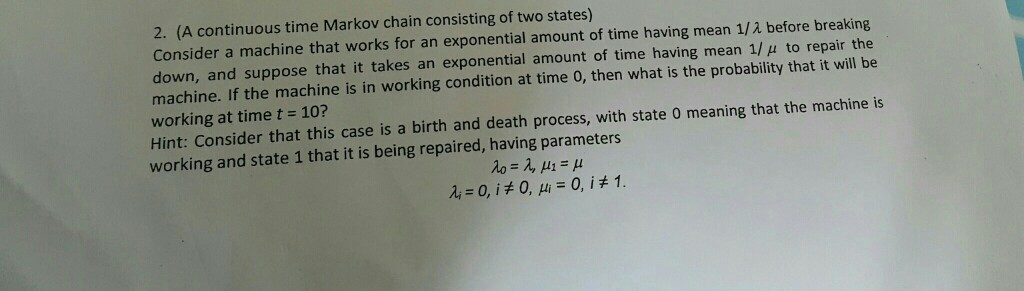 Solved 2. (A continuous time Markov chain consisting of two | Chegg.com