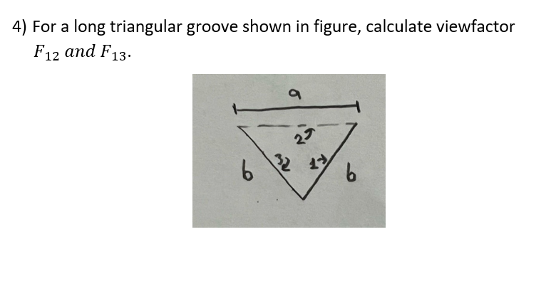Solved 4) For a long triangular groove shown in figure, | Chegg.com