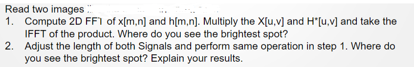 Solved Read two images .. 1. Compute 2D FFT of x[m,n] and | Chegg.com