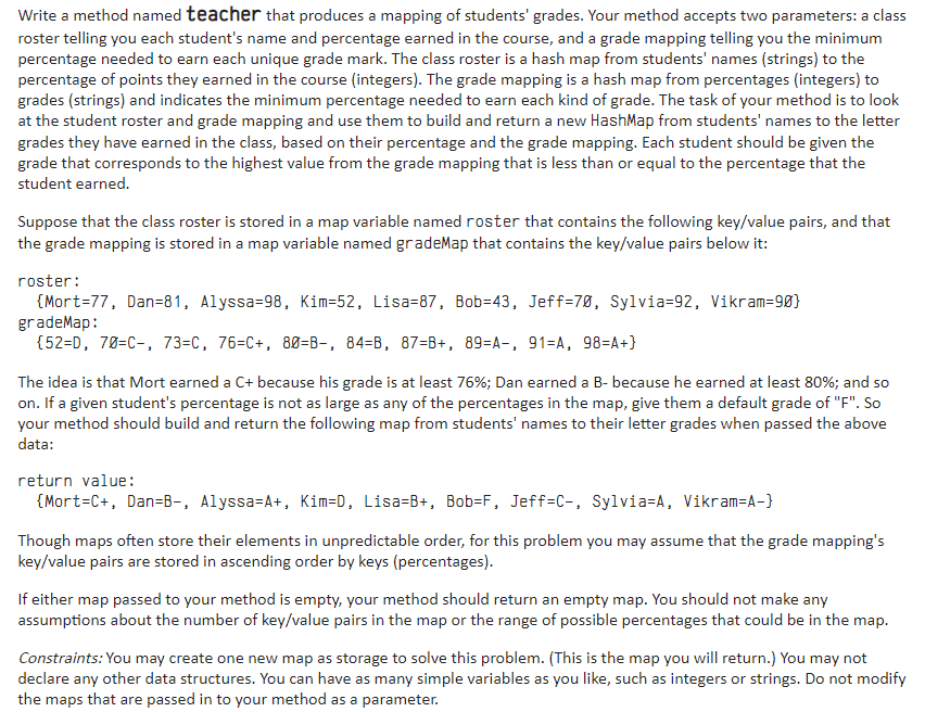Solved Write a method named teacher that produces a mapping | Chegg.com