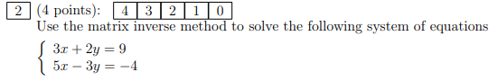 Solved 2 (4 points): Use the matrix inverse method to solve | Chegg.com