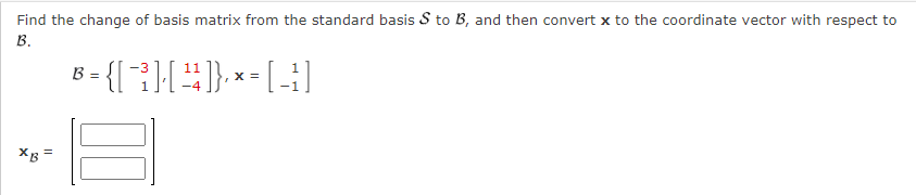 Solved Find the change of basis matrix from the standard | Chegg.com