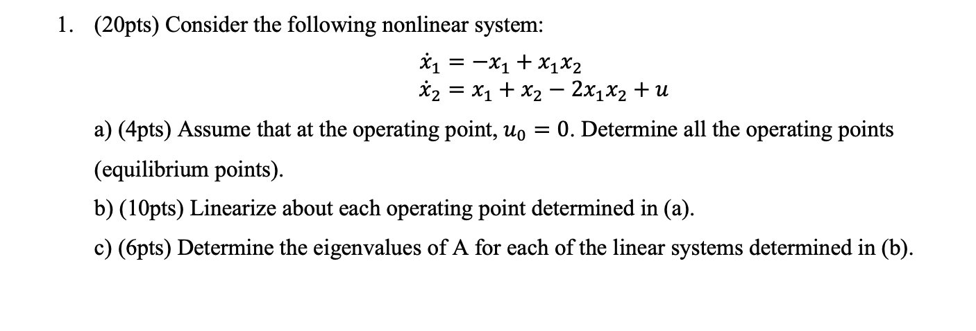 Solved 1. (20pts) Consider the following nonlinear system: | Chegg.com
