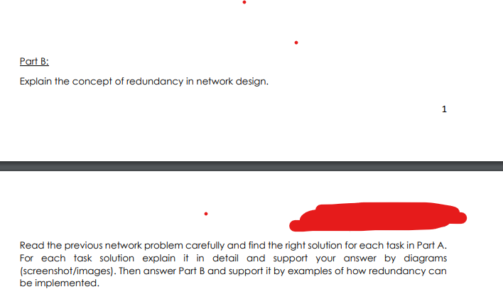 Solved Part B: Explain the concept of redundancy in network | Chegg.com Solved Part B: Explain the concept of redundancy in network | Chegg.com