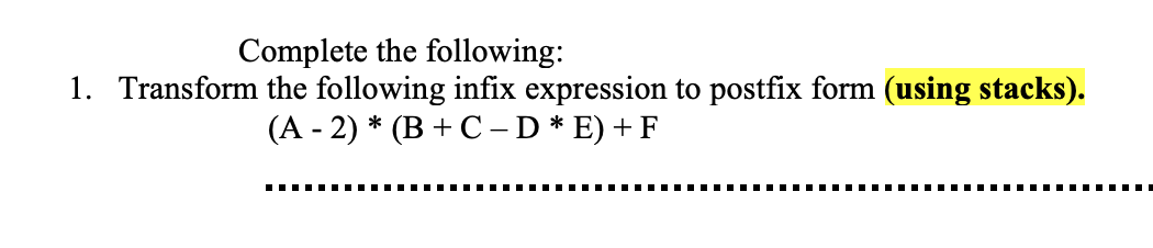 Solved Complete the following: 1. Transform the following | Chegg.com