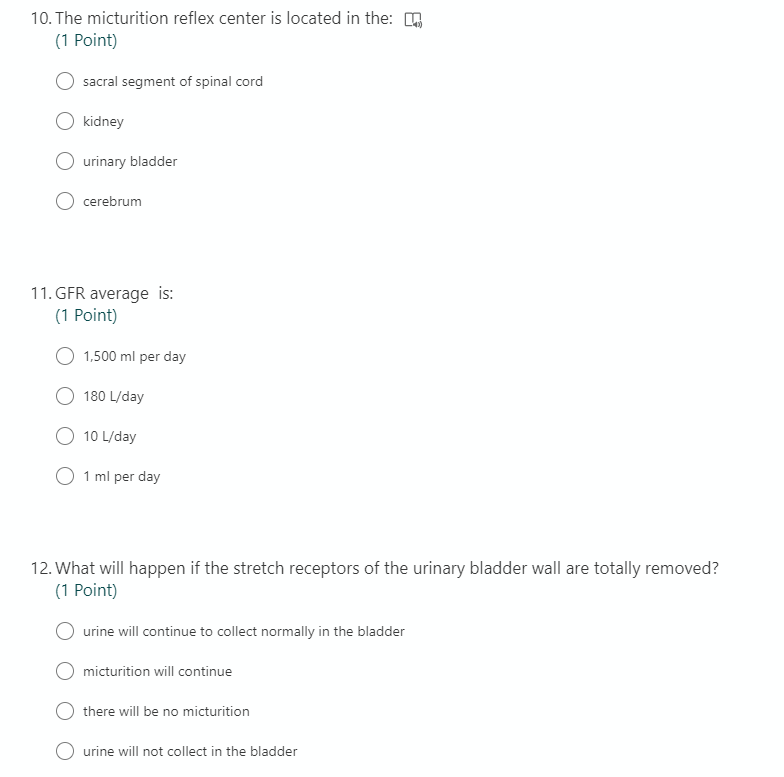 Solved 10. The micturition reflex center is located in the: | Chegg.com