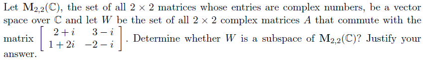 Solved Let M2,2(C), the set of all 2 x 2 matrices whose | Chegg.com