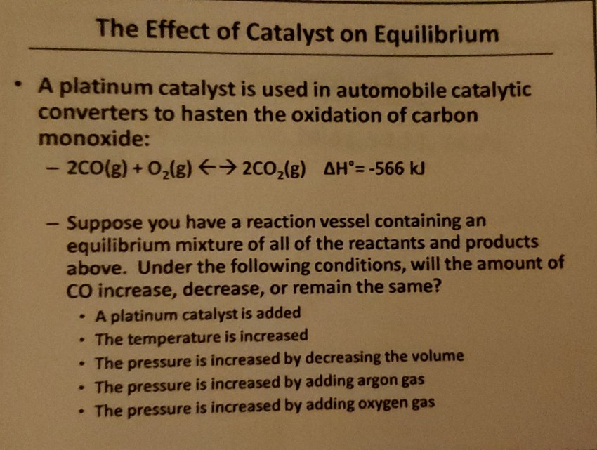 Solved The Effect of Catalyst on Equilibrium • A platinum | Chegg.com