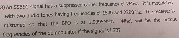 Solved 8) An SSBSC signal has a suppressed carrier frequency | Chegg.com