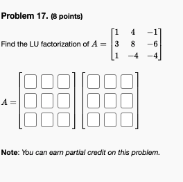Solved Problem 17. (8 points) Find the LU factorization of | Chegg.com