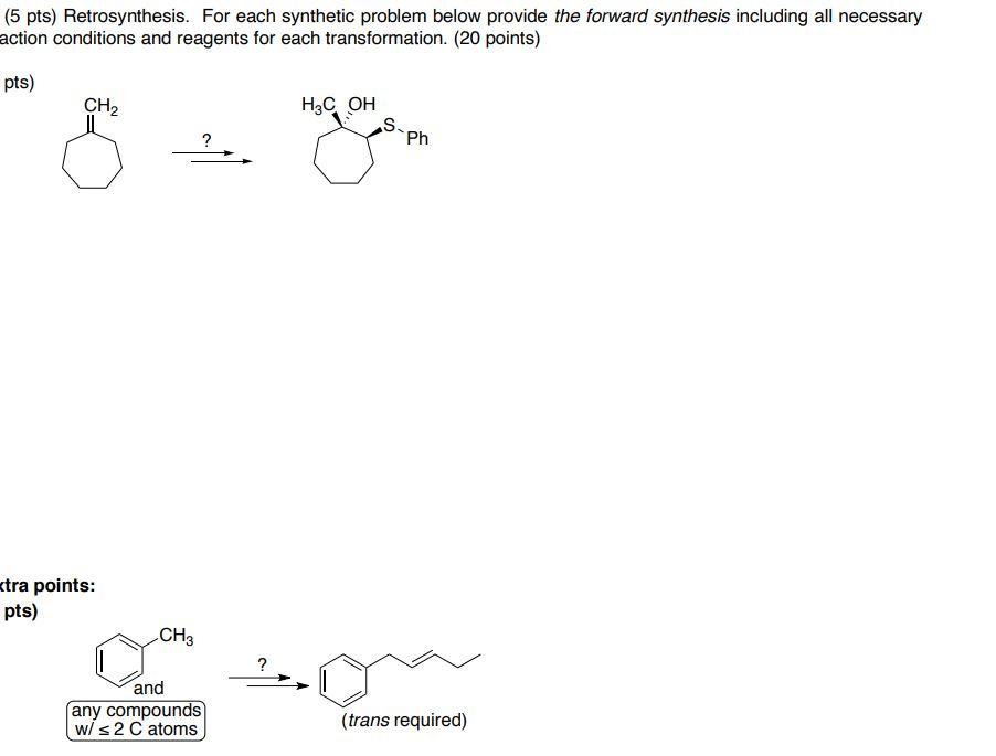 Solved (5 pts) Retrosynthesis. For each synthetic problem | Chegg.com