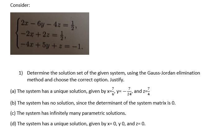 Solved Consider:2x-6y-4z=12-2x+2z=12-4x+5y+z=-1Determine the | Chegg.com