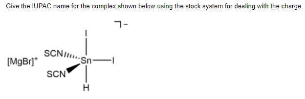 Solved Give the IUPAC name for the complex shown below using | Chegg.com