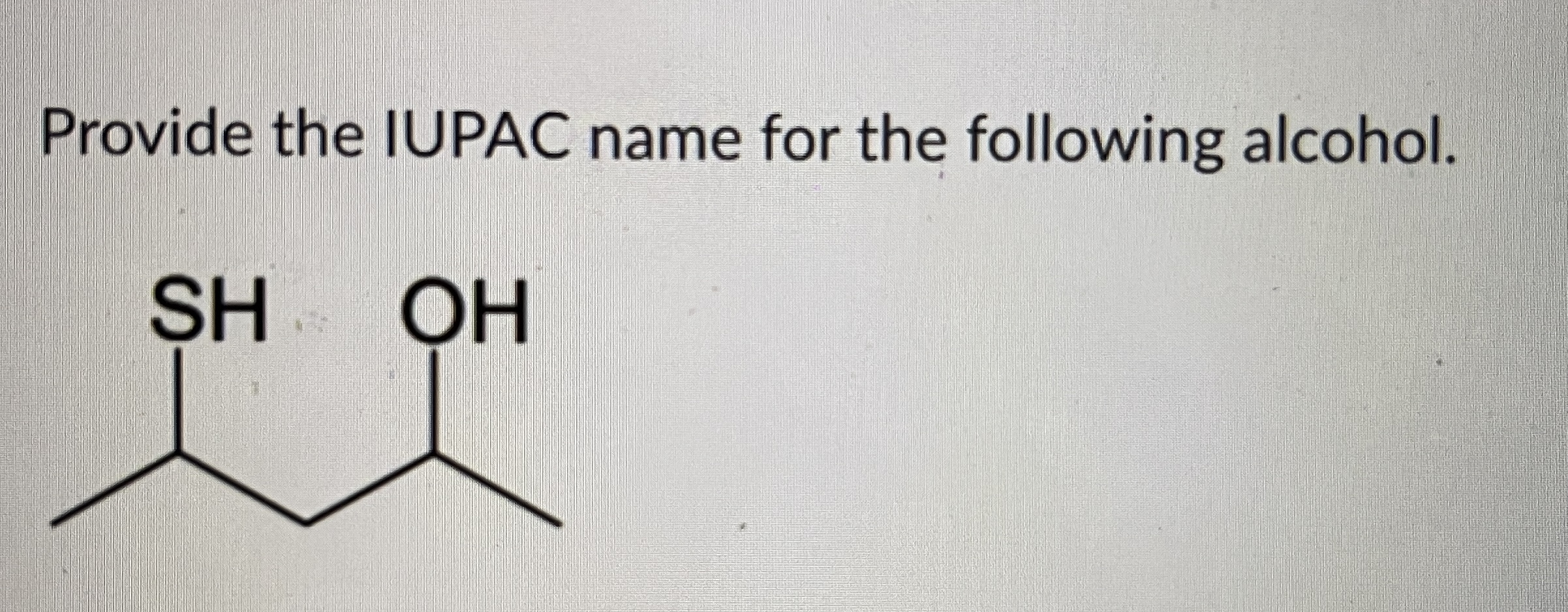 Solved Provide the IUPAC name for the following alcohol. | Chegg.com