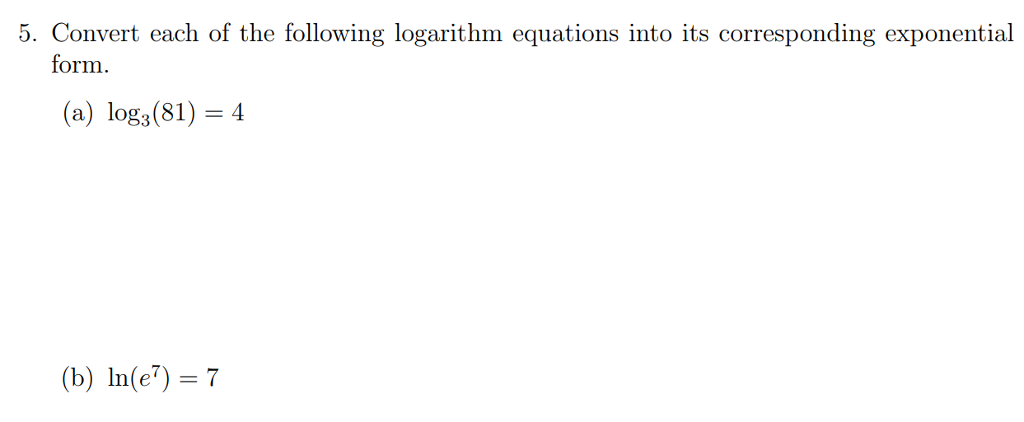 Solved 5. Convert each of the following logarithm equations | Chegg.com
